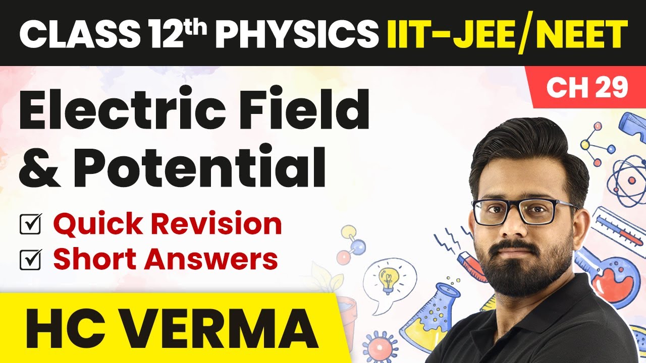 Electric Field and Potential - Quick Revision & Short Answers | Physics ...