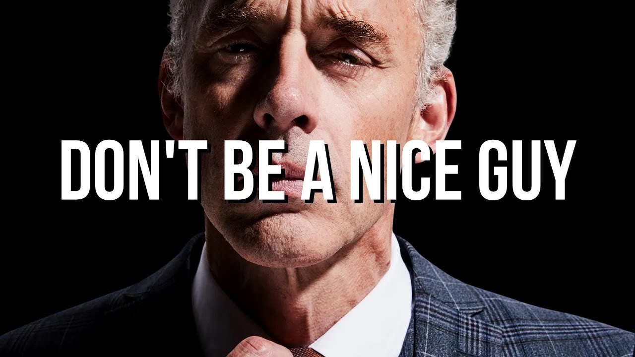 Be a GOOD MAN not a NICE GUY.... - Jordan Peterson - YouTube