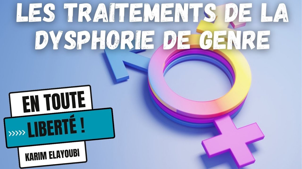 les Traitements de la Dysphorie de genre - YouTube