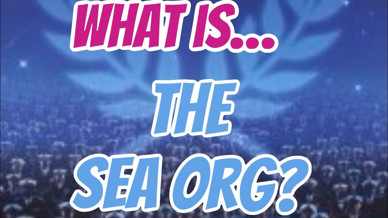 WHAT IS THE SEA ORG? - YouTube