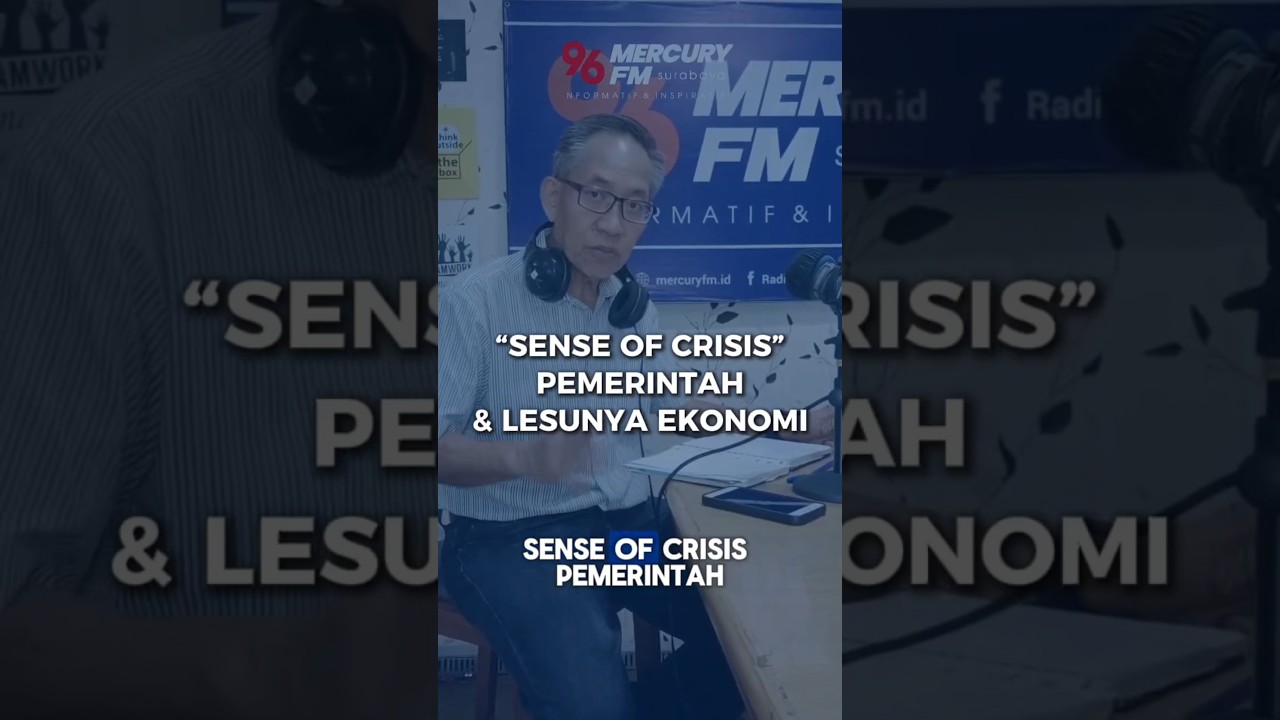 Perspektif 96 : “SENSE OF CRISIS” PEMERINTAH & LESUNYA EKONOMI # ...