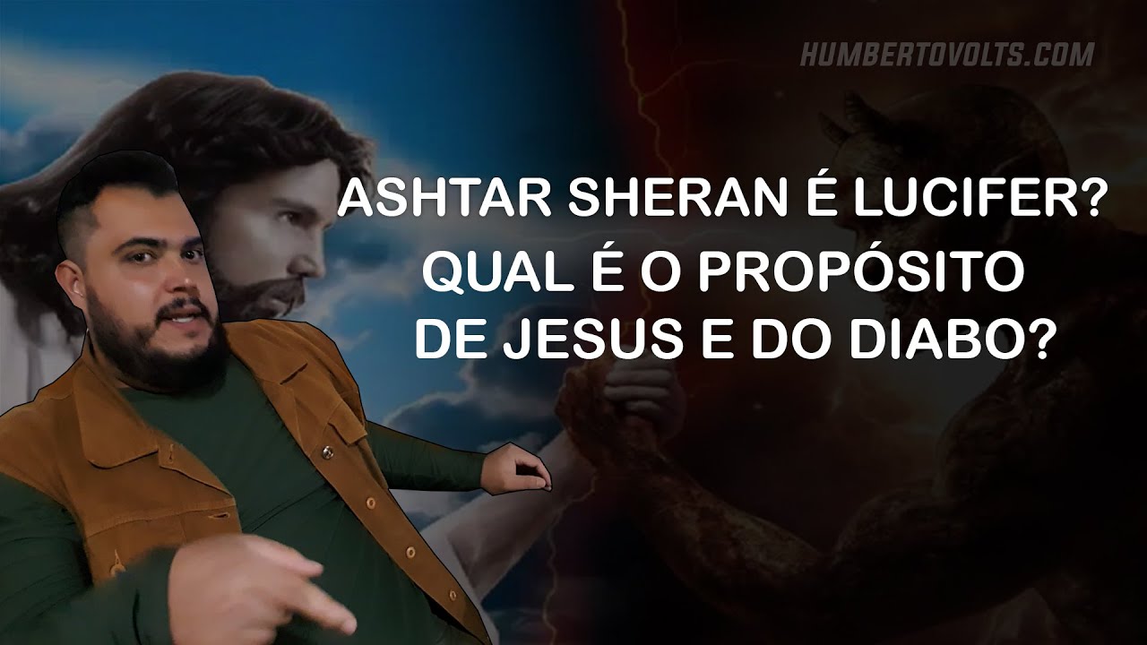 ASHTAR SHERAN É #LUCIFER? QUAL O PROPÓSITO DE #JESUS E DO #DIABO? - YouTube