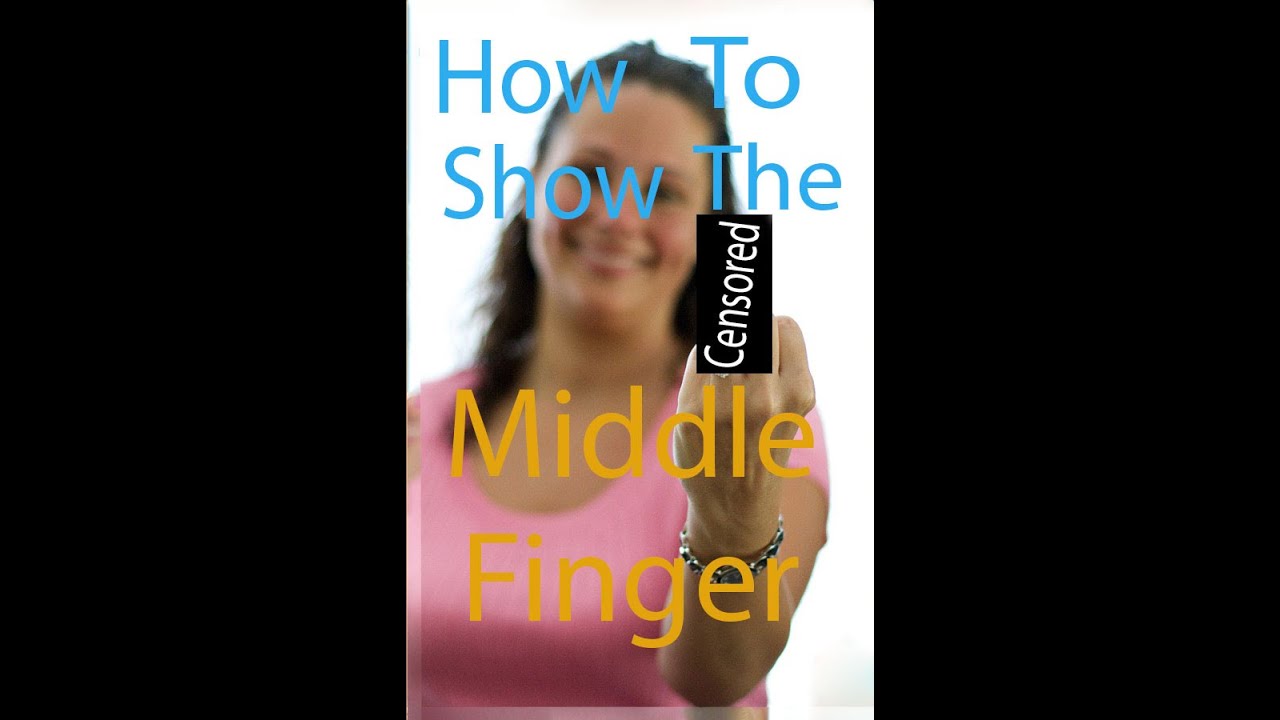 How to show the middle finger? - YouTube