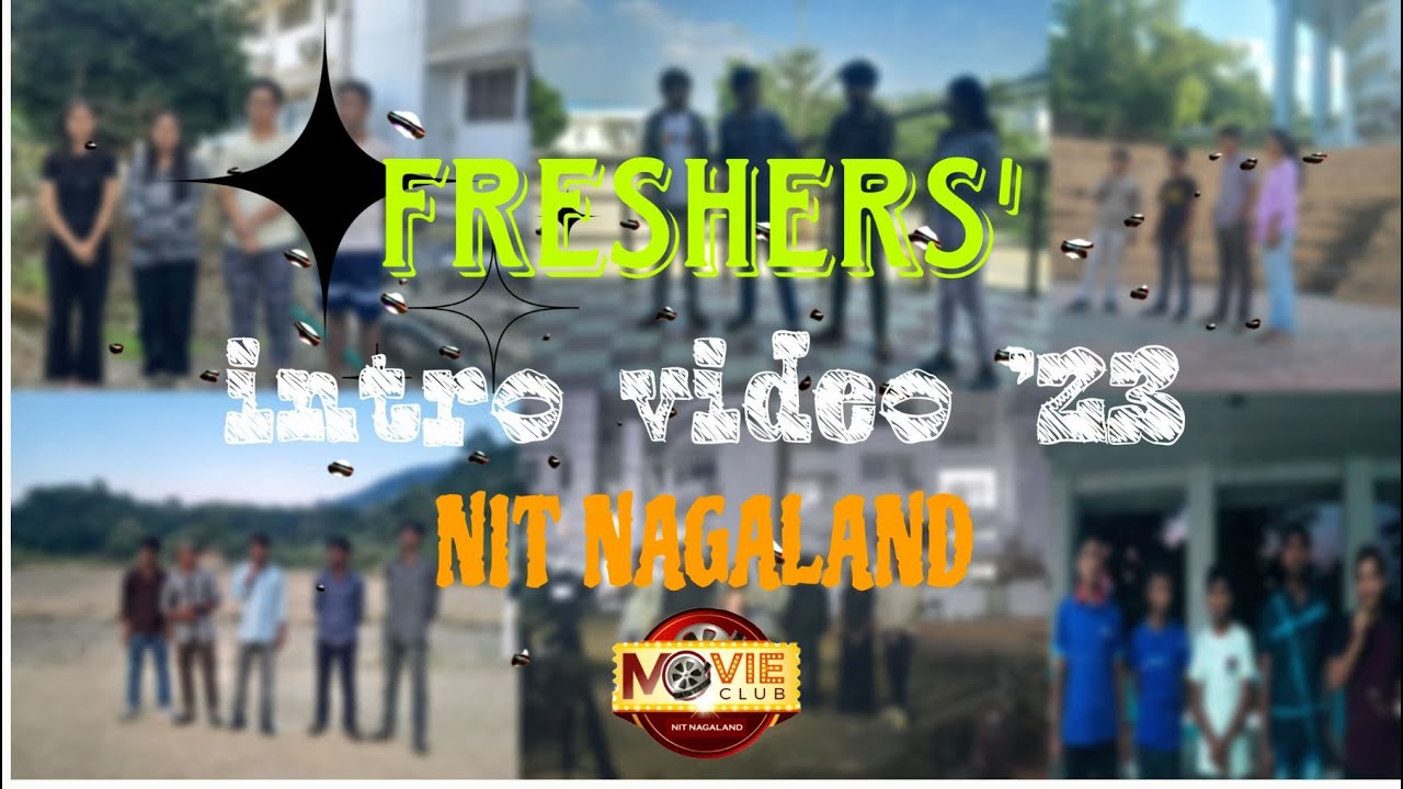 FRESHERS INTRO VIDEO 2023 | NIT NAGALAND | MOVIE CLUB NITN - YouTube