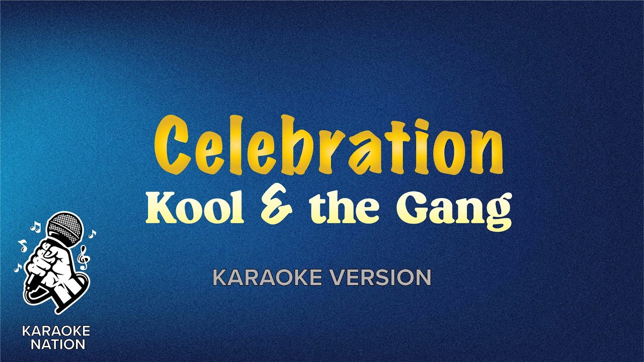 Kool & The Gang - Celebration (Karaoke Song with Lyrics) - YouTube