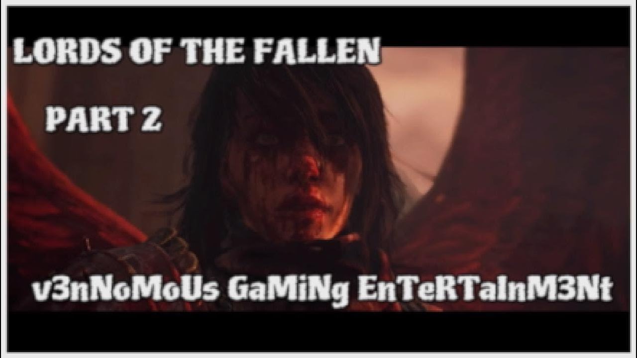 LORDS OF THE FALLEN - PART 2 - PLAYTHROUGH - YouTube