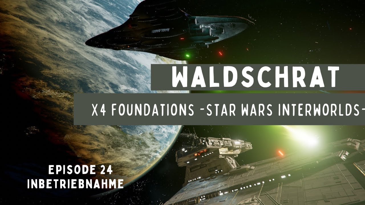 X4:Foundations -Star Wars Interworlds- Episode 24/Inbetriebnahme - YouTube