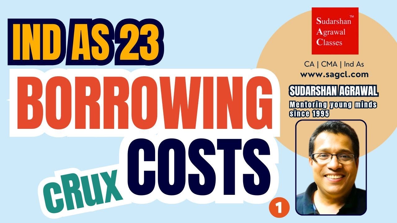IND AS 23 | BORROWING COSTS | CRUX | PART 1 - YouTube