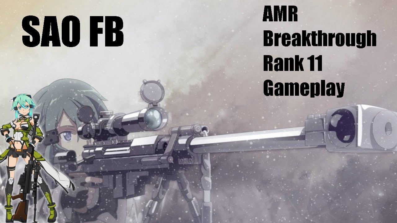 [SAOFB] Sword Art Online Fatal Bullet AMR Breakthrough rank 11 - YouTube