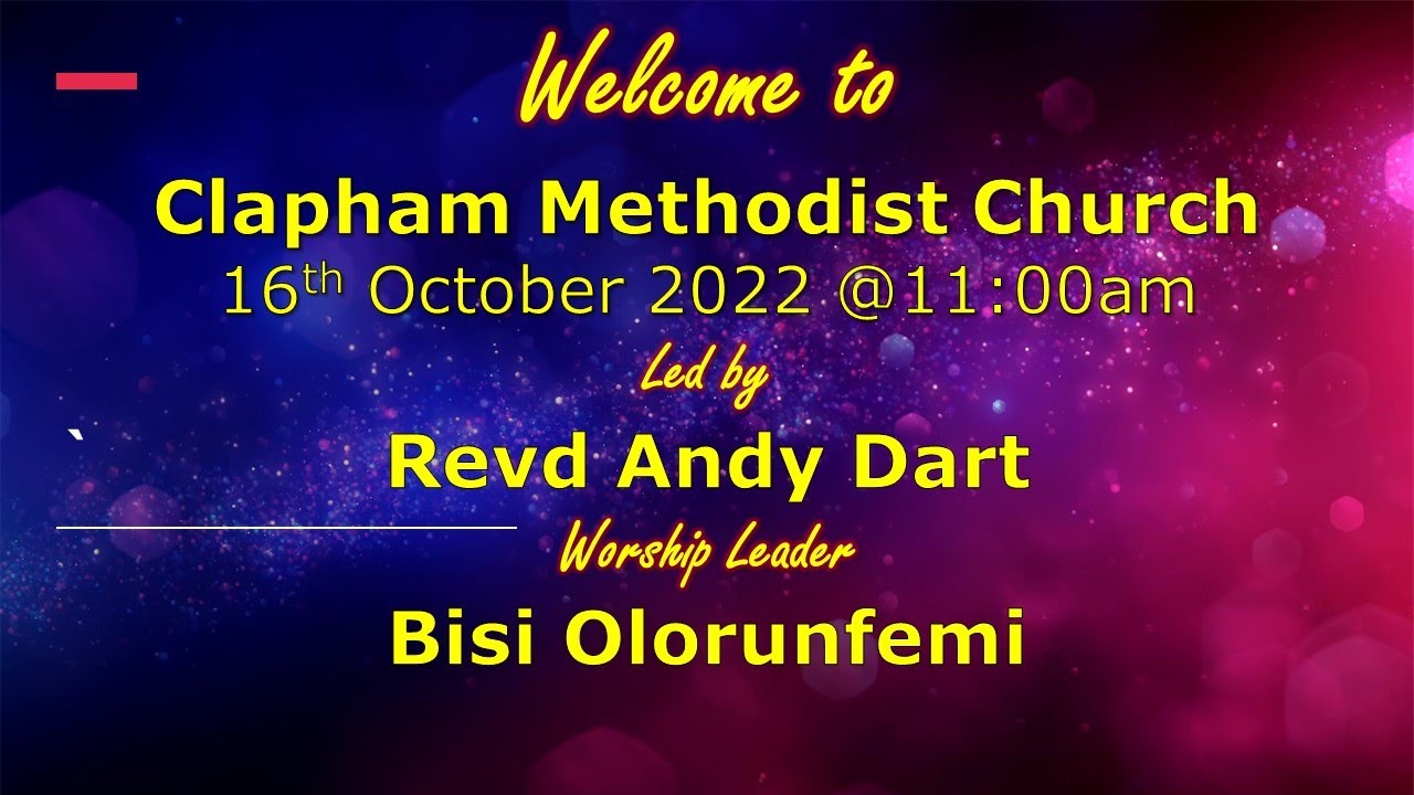 Clapham Methodist Church - Sunday, 16th October 2022 @11:00am - YouTube