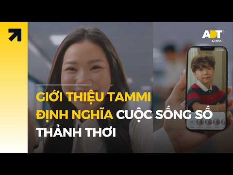 [ADTxViettel] Giới thiệu Tammi - Định nghĩa cuộc sống số thảnh thơi