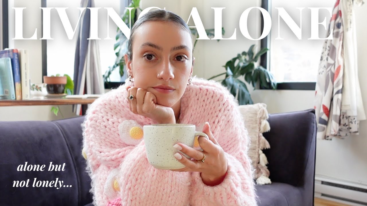 LIVING ALONE: my story, dealing with loneliness and learning self-love ...