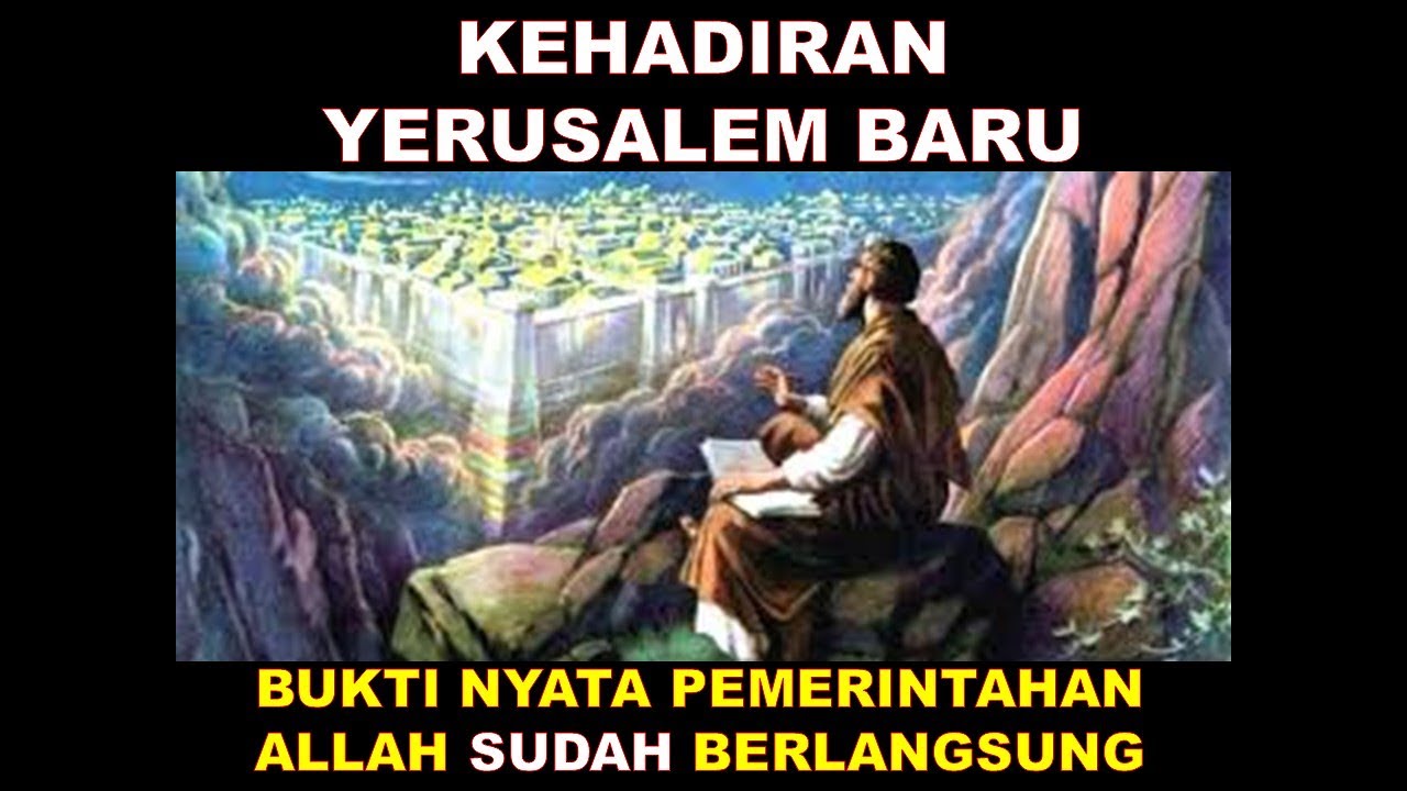 KEHADIRAN YERUSALEM BARU BUKTI NYATA PEMERINTAHAN ALLAH SUDAH ...