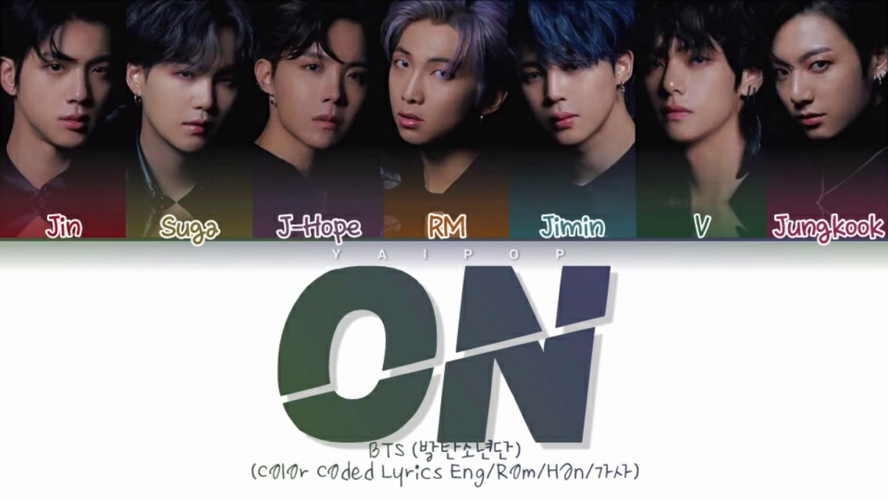 BTS (방탄소년단) - ON (Color Coded Lyrics Eng/Rom/Han/가사) - YouTube