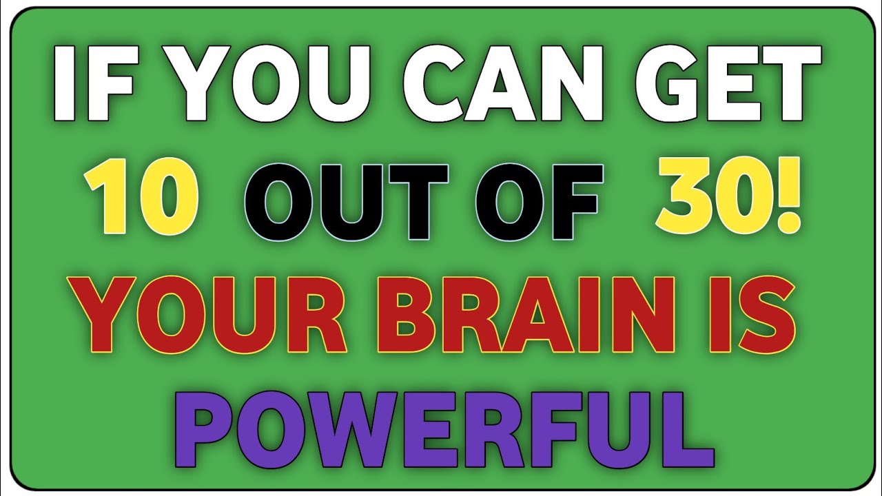 IF YOU CAN GET 10 OUT OF 30! YOUR BRAIN IS POWERFUL - YouTube
