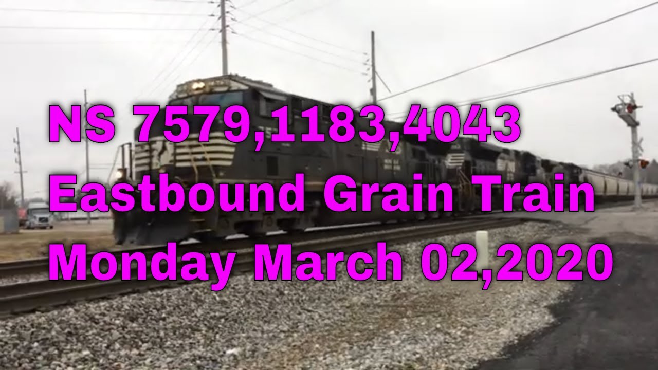 NS 7579,1183,4043 Eastbound Grain Train Monday March 02,2020 - YouTube