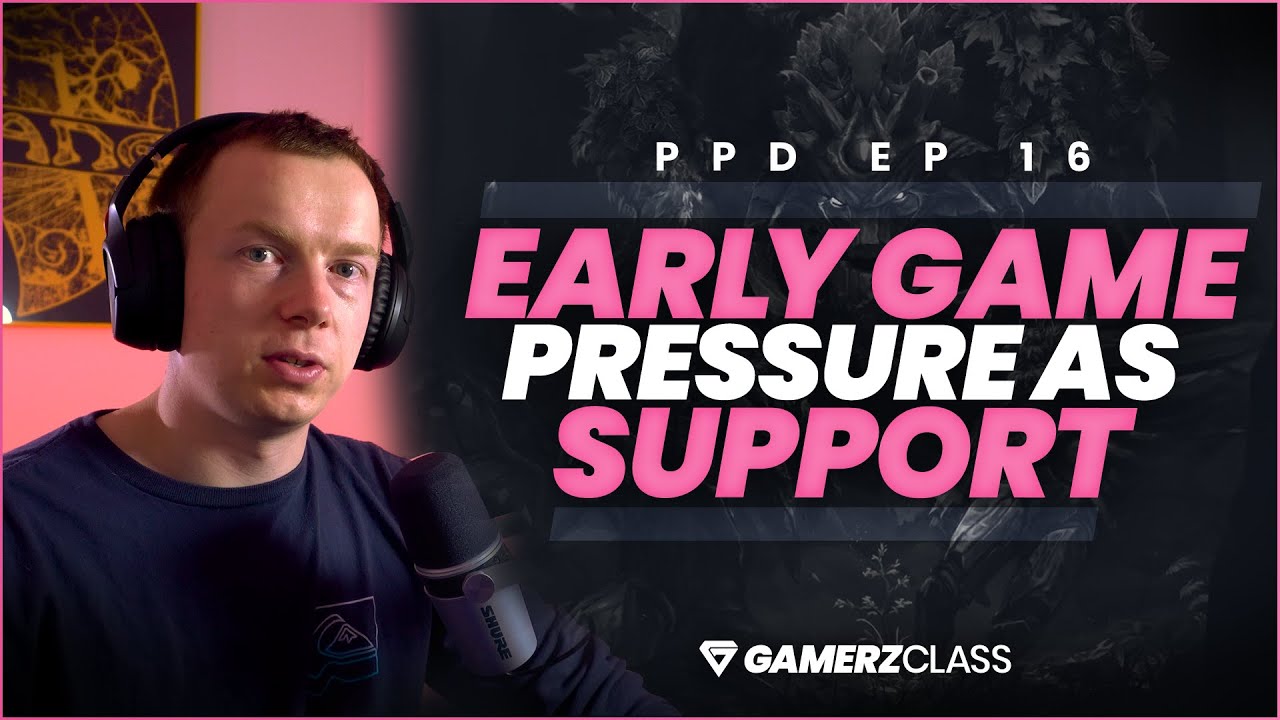 PPD GamerzClass Ep. 16 - Applying Pressure as Support [Full Episode ...