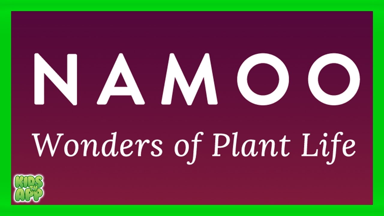 NAMOO - Wonders of Plant Life (CRAYON BOX Inc.) - Best App For Kids ...