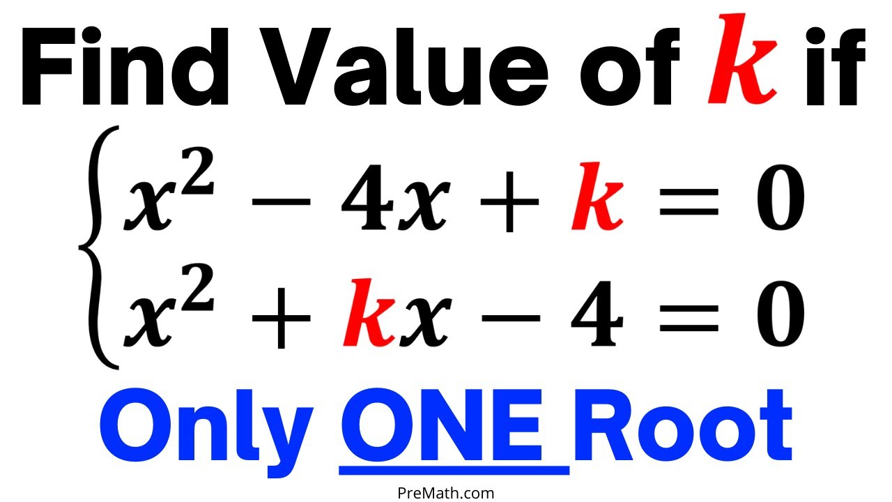 Find The Value Of K When Two Quadratic Equations Have ONE Common Root