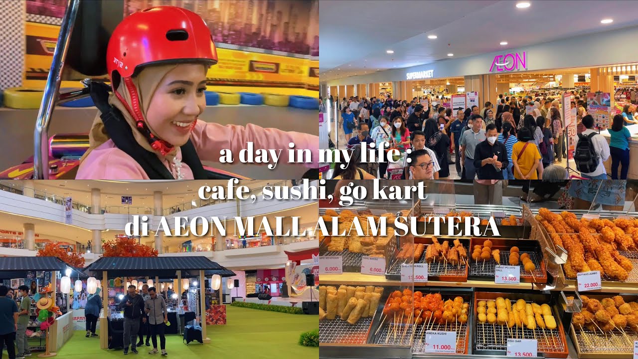 a day in my life : cafe, sushi, go kart di AEON MALL ALAM SUTERA 🏎️🍣☕️ - YouTube
