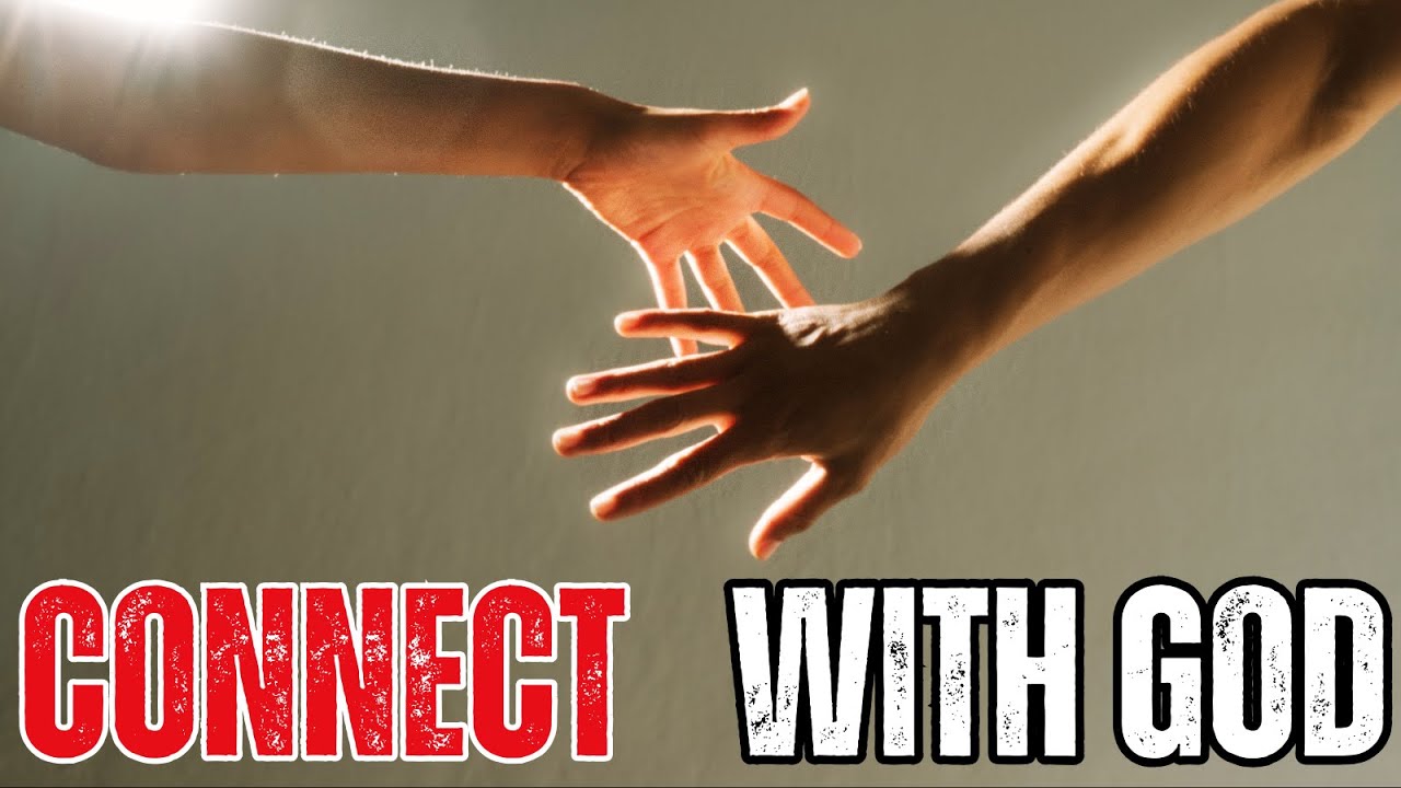 How to Connect with God More Effectively - YouTube