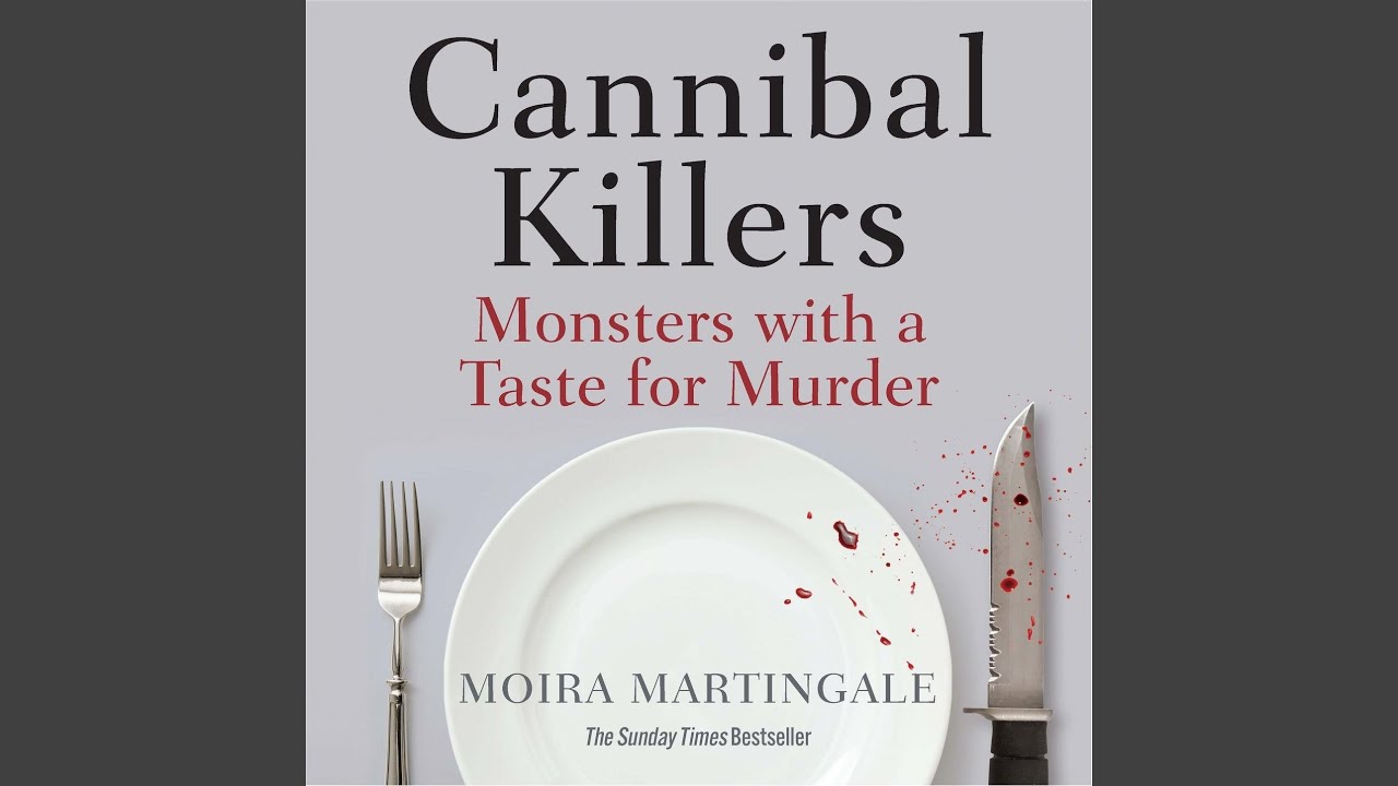 Chapter 126 - Cannibal Killers - Monsters with a Taste for Murder - YouTube