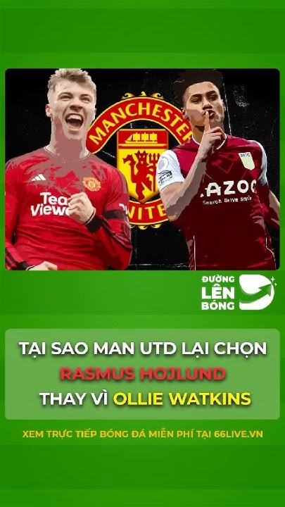 Tại sao Man United lại chọn Rasmus Hojlund thay vì Ollie Watkins - YouTube