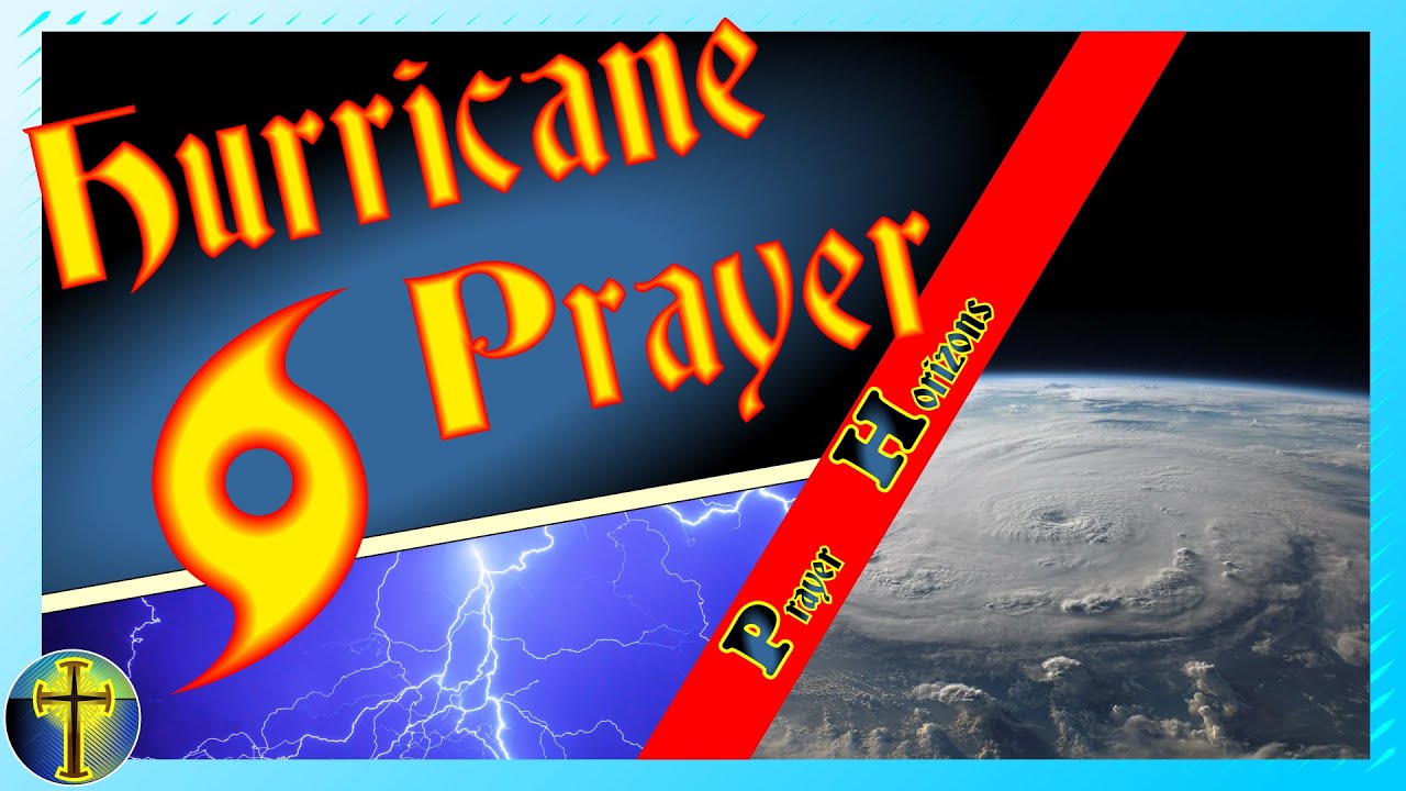 Prayer For The Protection Against Hurricanes And Floods - YouTube