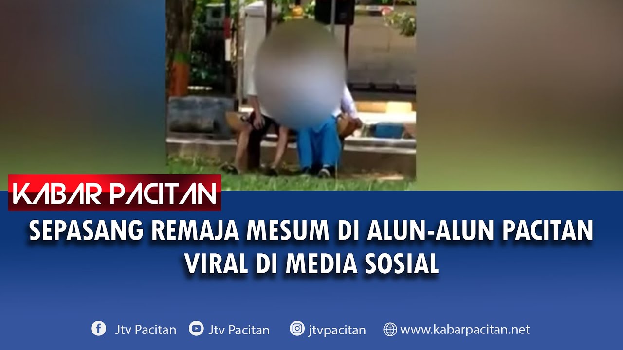 Sepasang Remaja Mesum di Alun-Alun Pacitan Viral di Media Sosial - YouTube