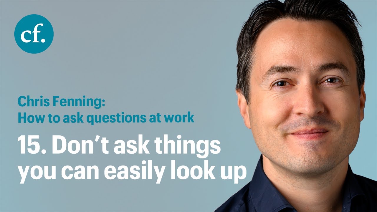 How to ask questions Tip 15 - Don’t ask questions you could easily look ...