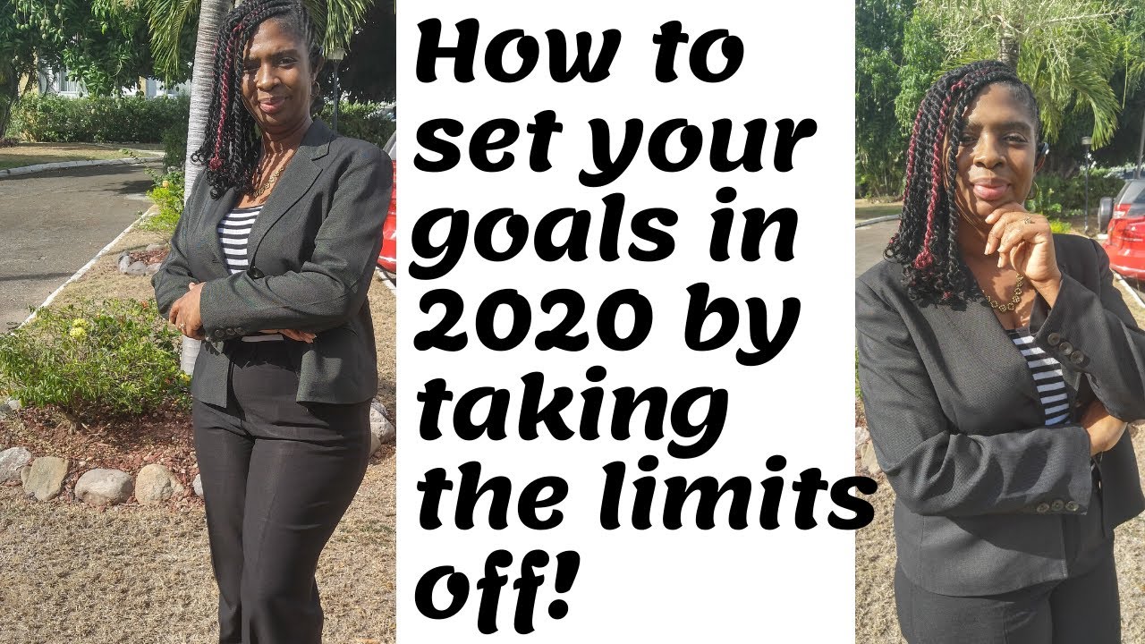 How to set goals for yourself for 2020 by taking the limits - YouTube