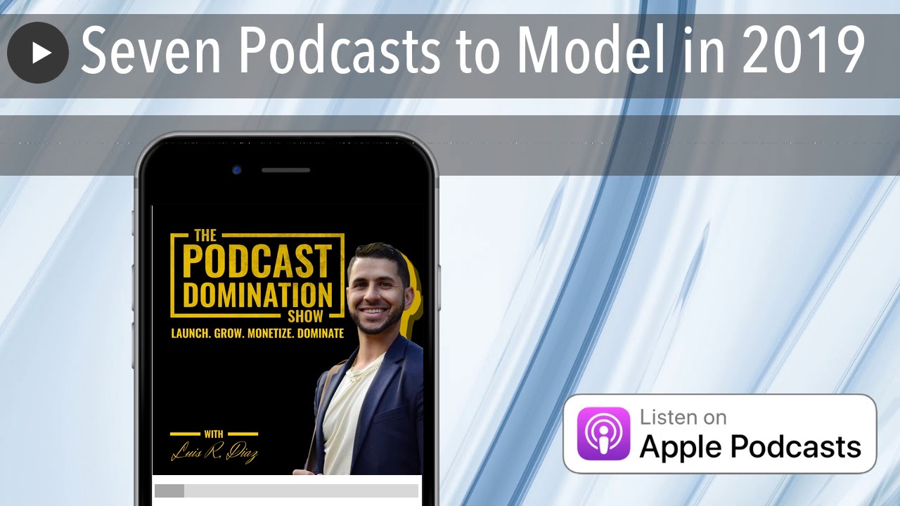 Seven Podcasts to Model in 2019 - YouTube