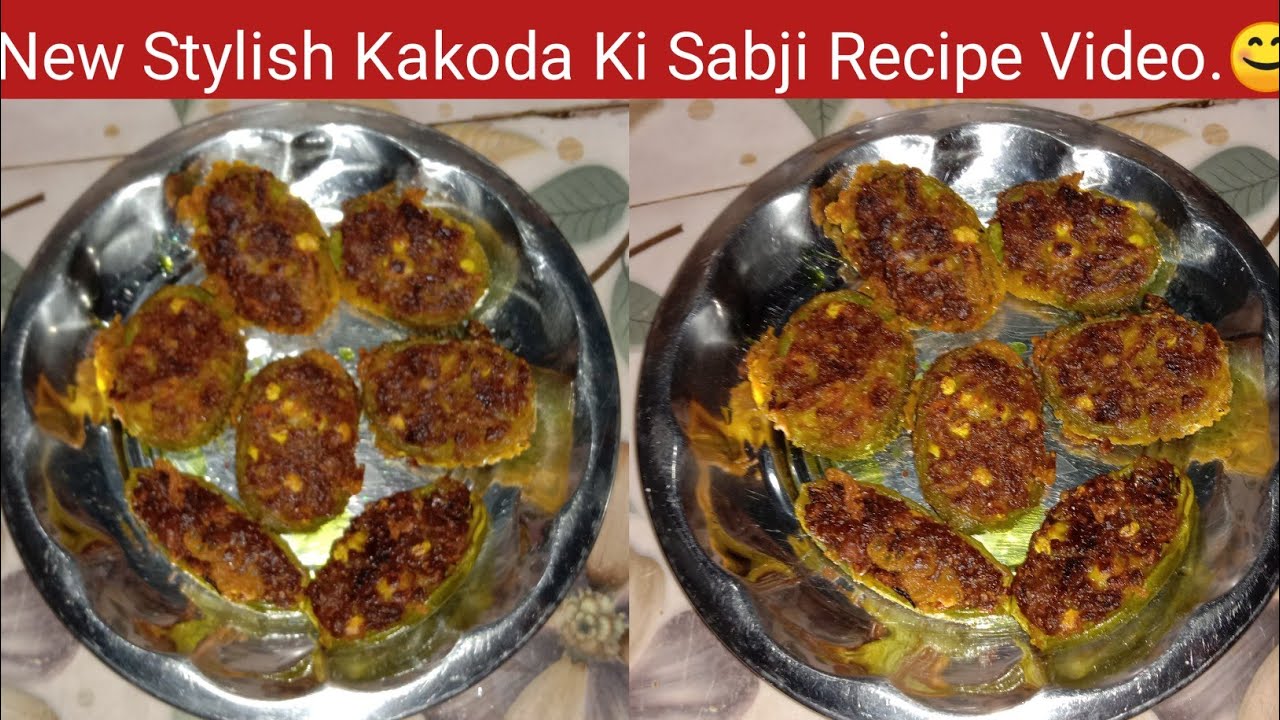 New Stylish Kakoda Ki Sabji Recipe /ककोड़ा की सब्जी विडियो..😊 - YouTube