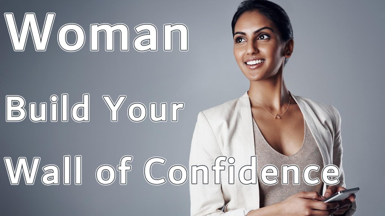 Woman, Build your Wall of Confidence - YouTube