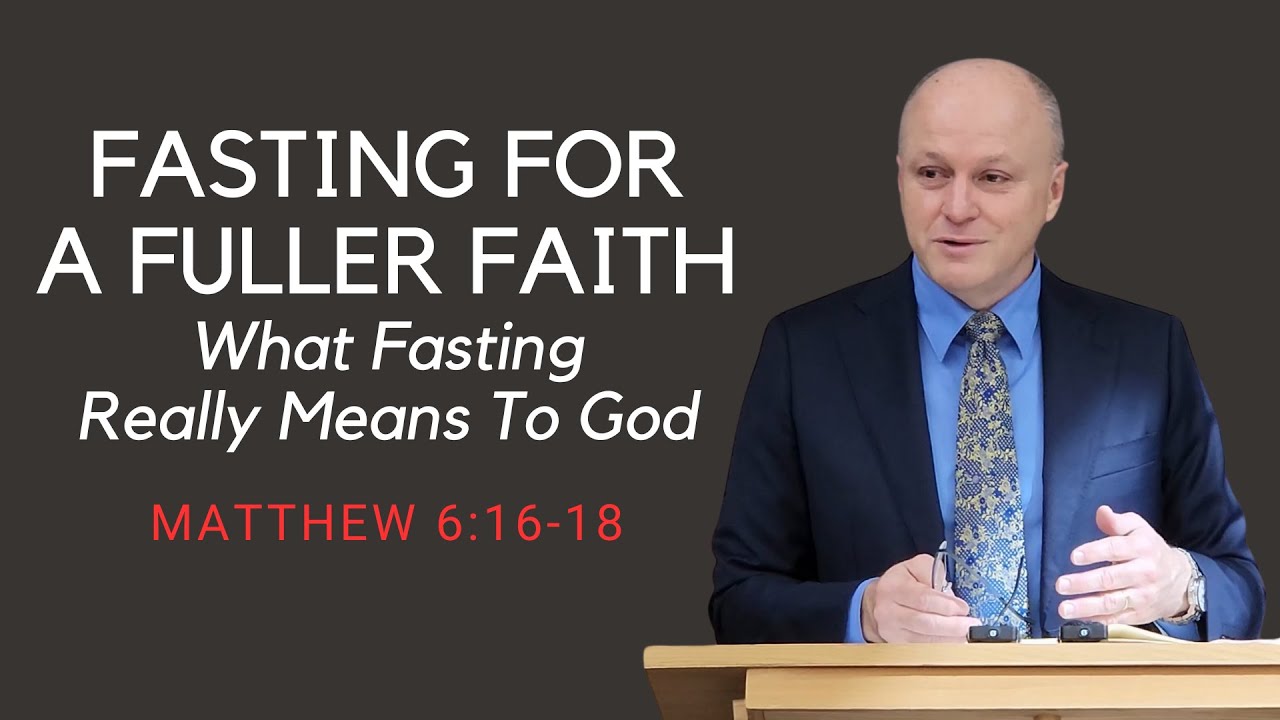Fasting For A Fuller Faith | Matthew 6:16-18 - YouTube
