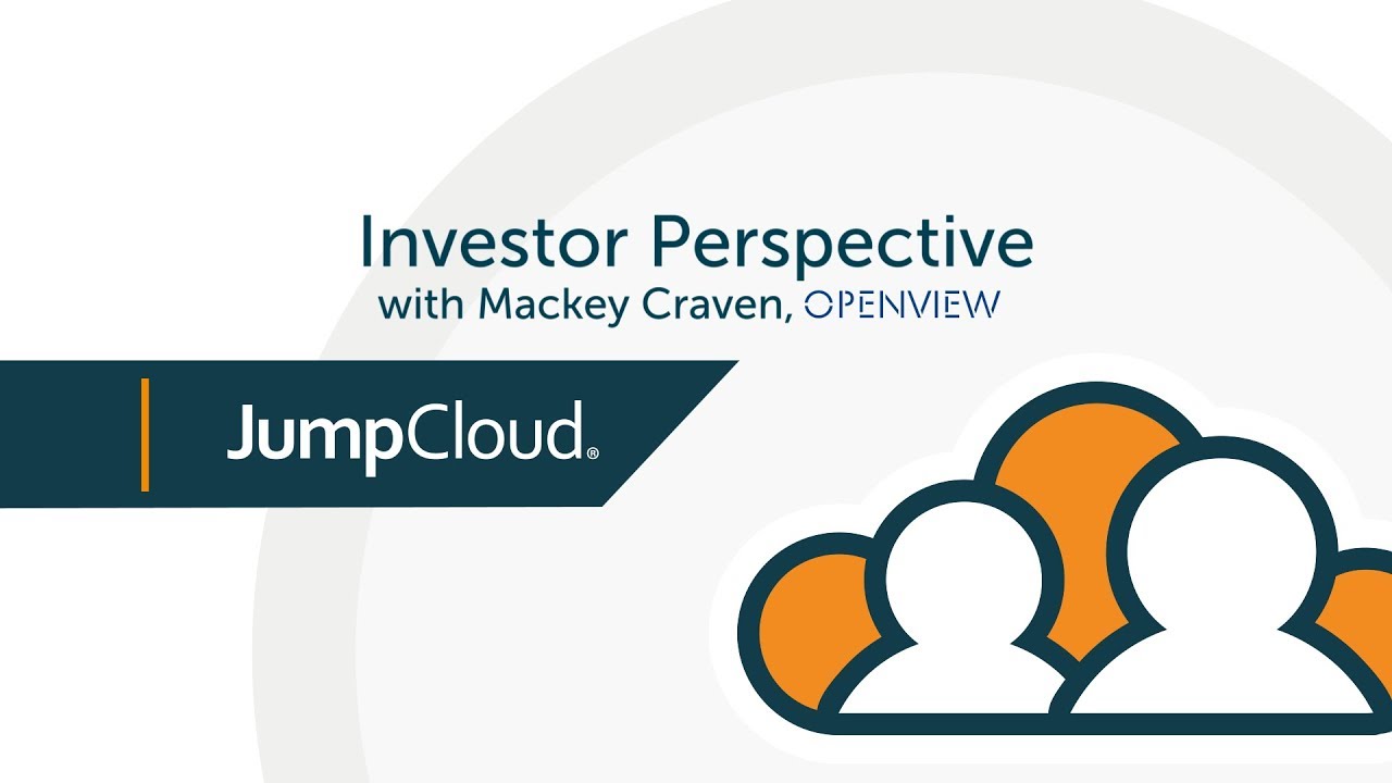 Investor Perspective with Mackey Craven, OpenView | JumpCloud Video - YouTube