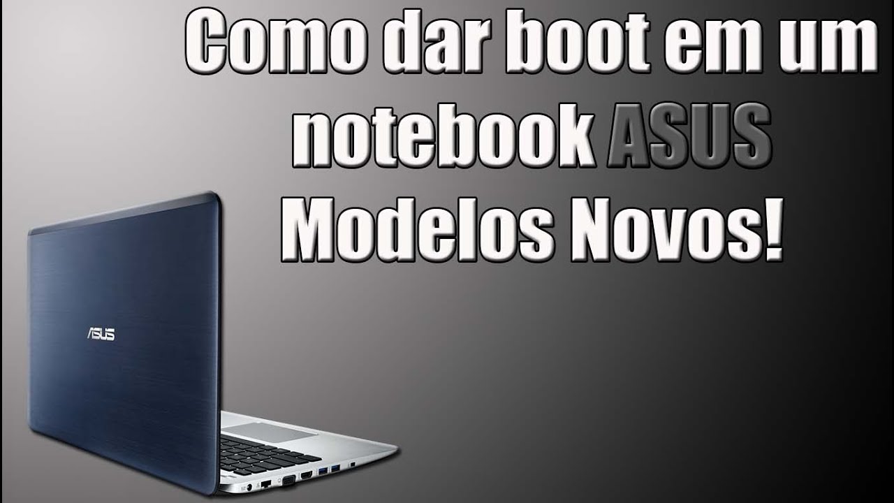 Como iniciar um notebook ASUS com o Pen Drive ou DVD. Como dar boot em ...