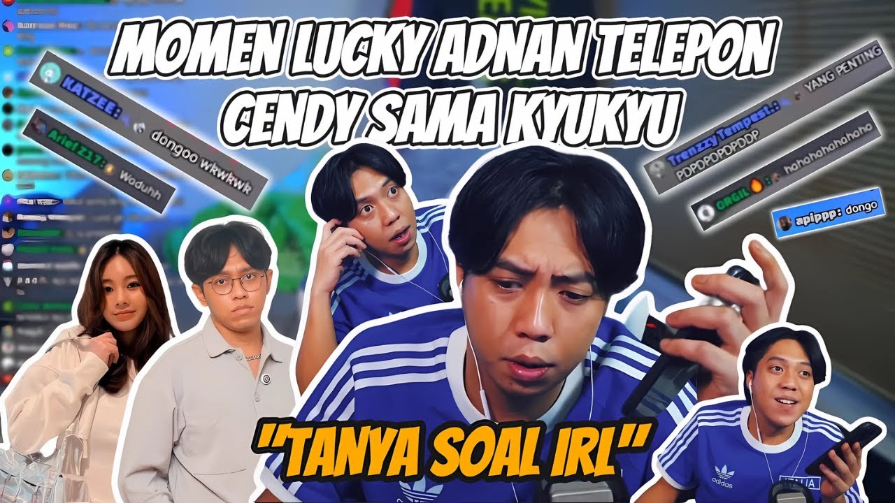 MOMEN LUCKY ADNAN TELEPON CENDY SAMA KYUKYU TANYA SOAL IRL - YouTube