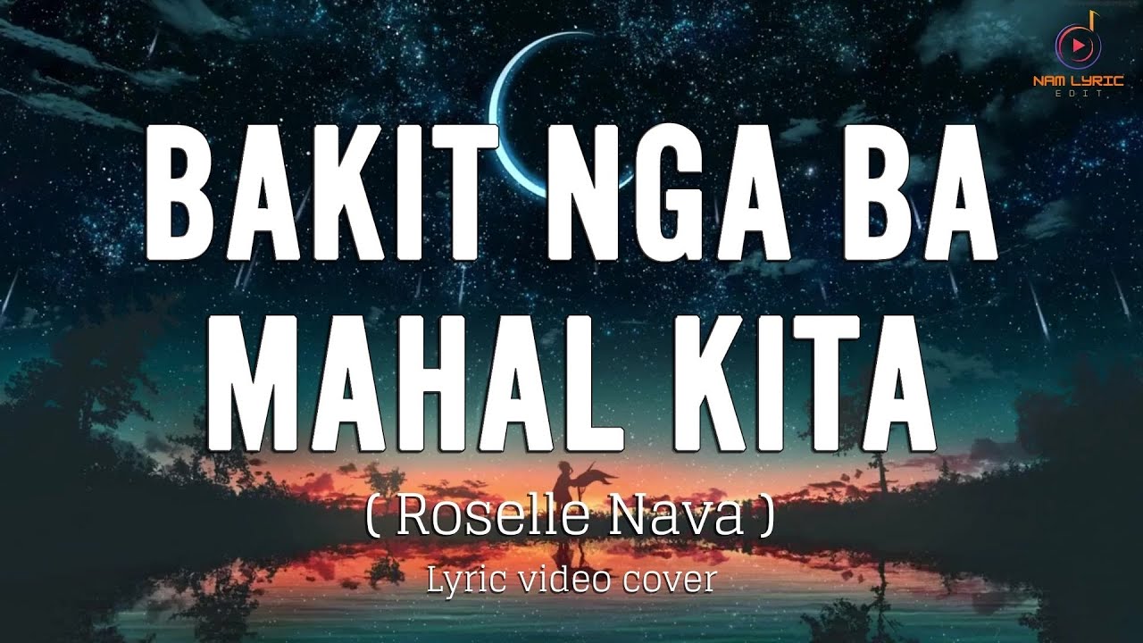 Bakit Nga Ba Mahal Kita -Roselle Nava | Lyrics video cover - YouTube