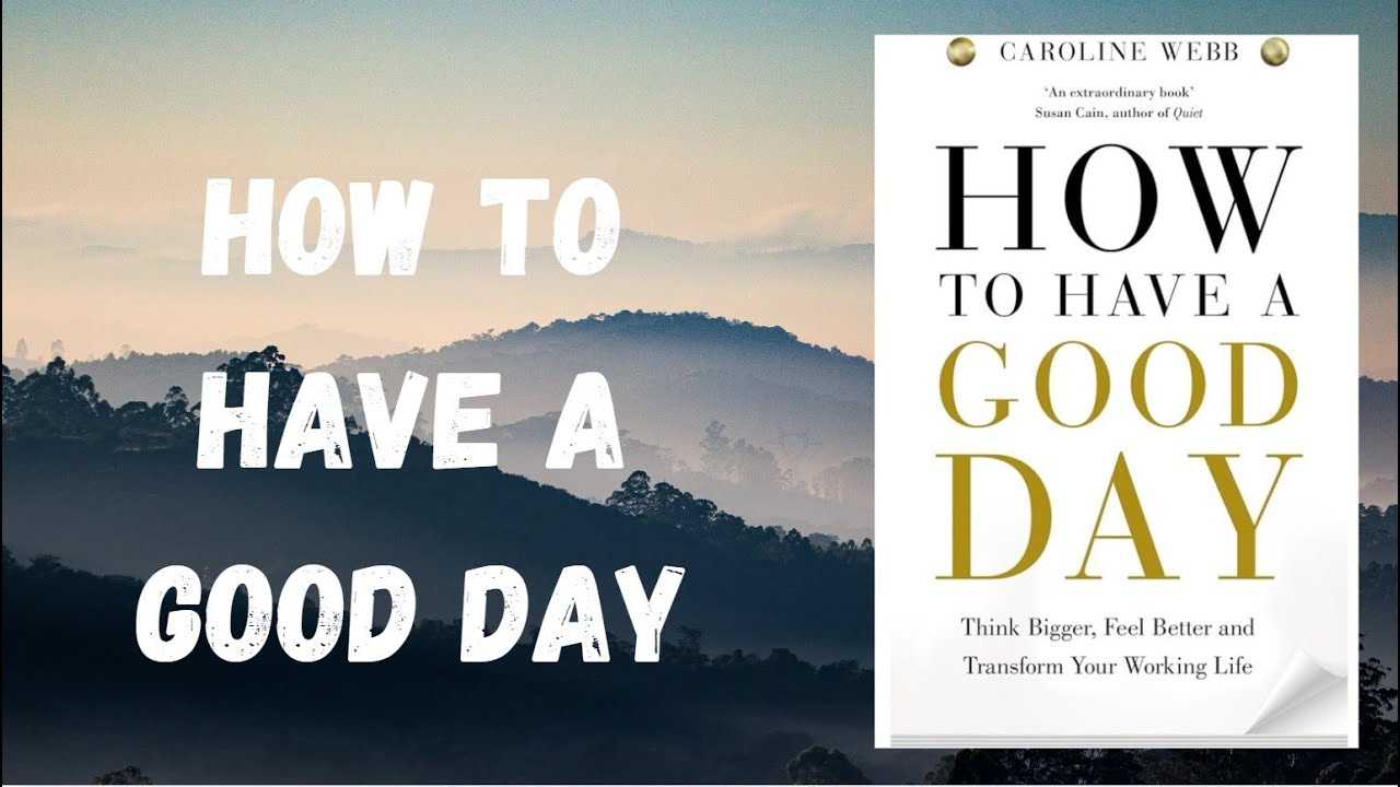 How to Have a good Day || Book Summary - YouTube