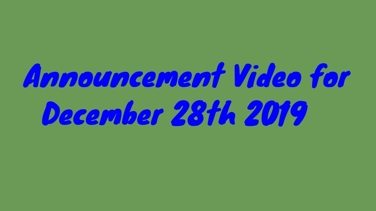 Announcement VIdeo for December 28th 2019 - YouTube