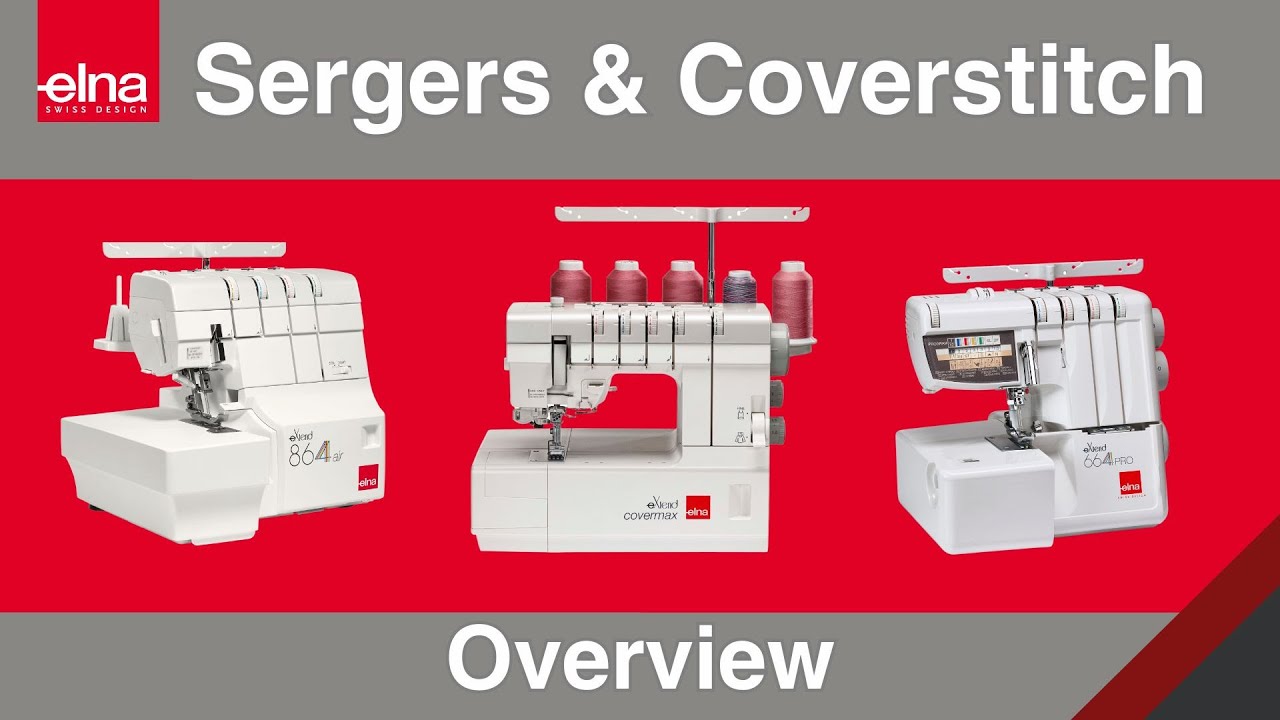 Elna Sergers & Coverstitch Overview - YouTube