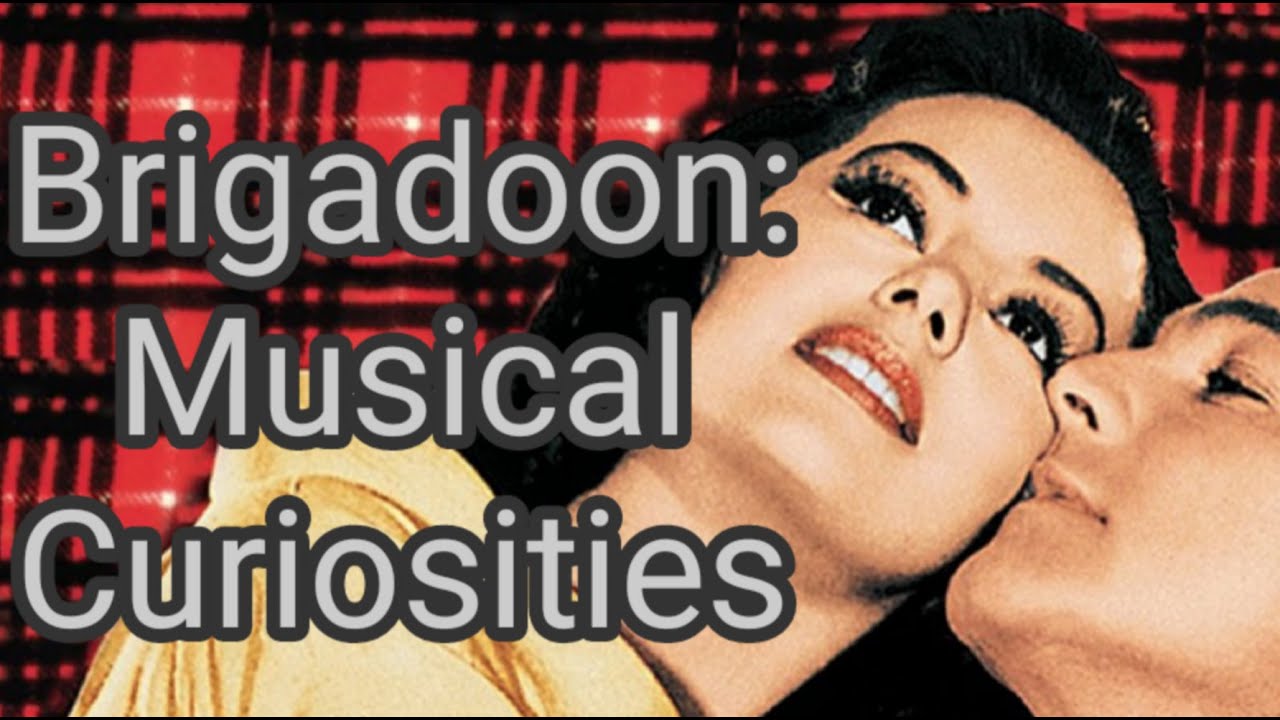 Brigadoon: Musical Curiosities - YouTube