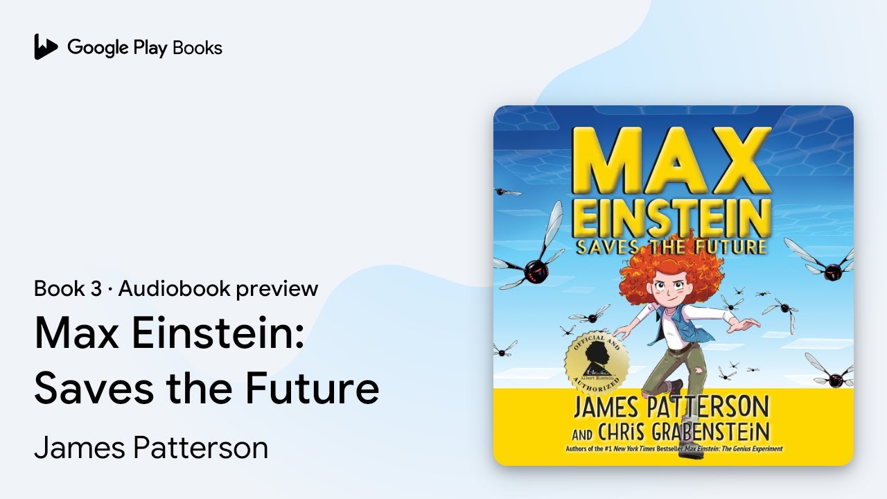 Max Einstein: Saves the Future Book 3 by James Patterson · Audiobook preview - YouTube