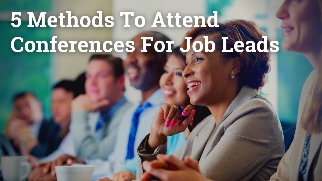 5 Methods To Attend Conferences For Job Leads - YouTube