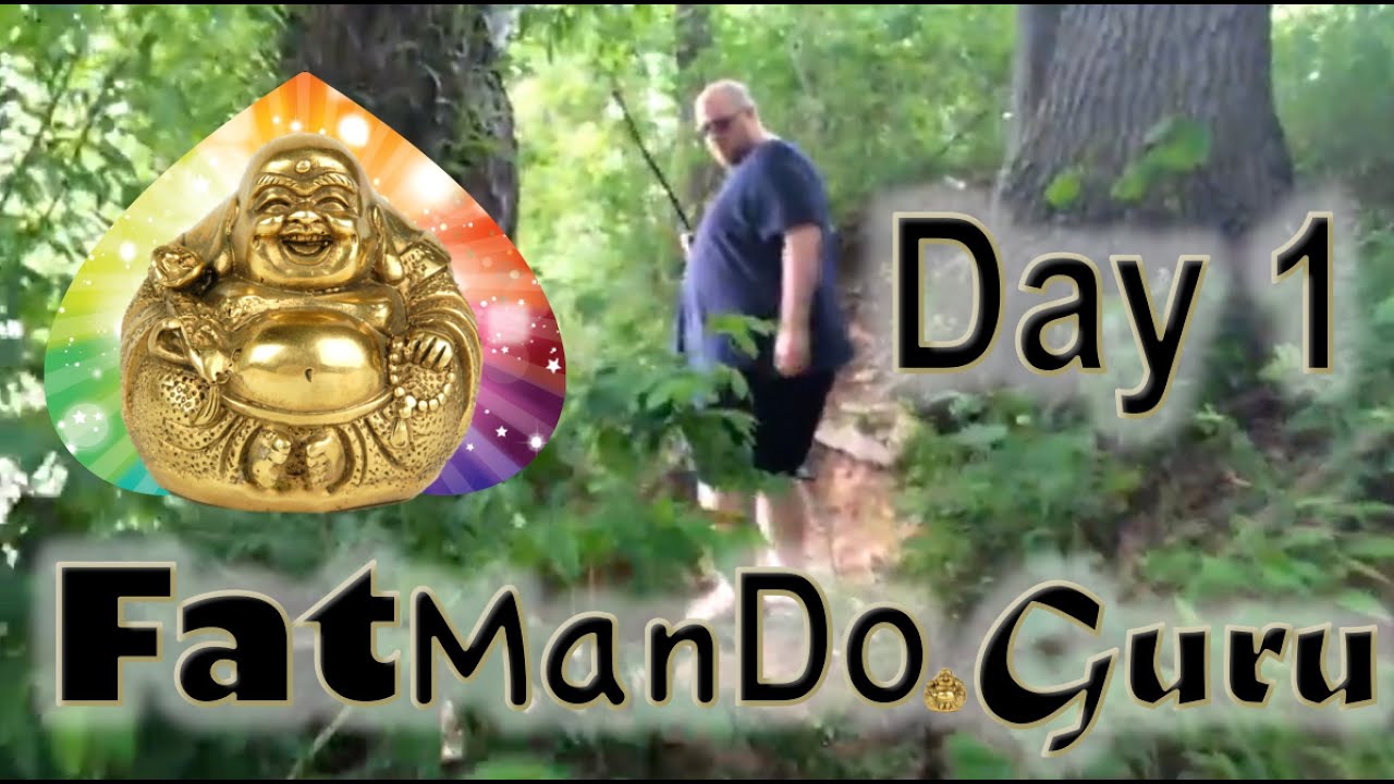 DAY 1: Time for this FAT MAN to DO! - YouTube