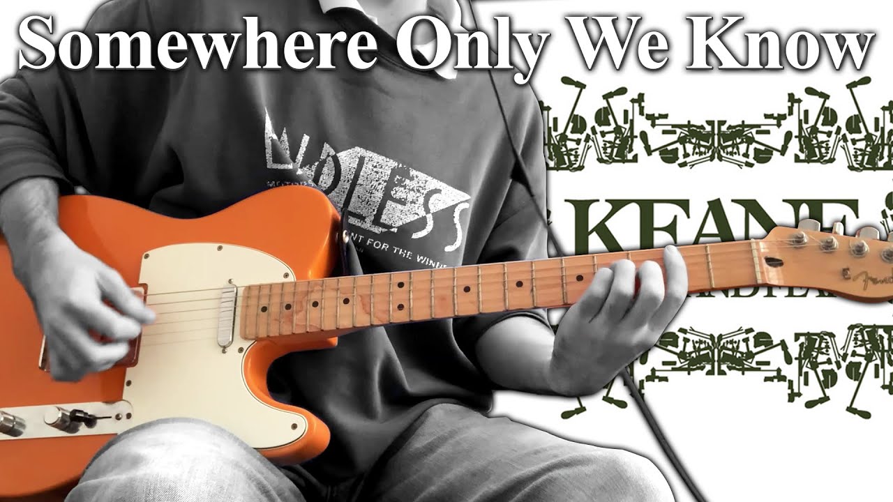 Keane - Somewhere Only We Know (Guitar Cover) - YouTube