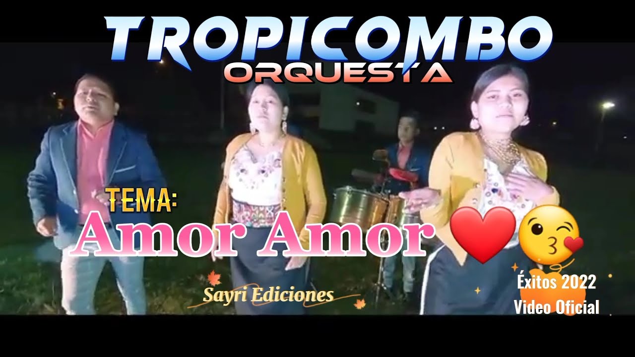 TropiCombo Orquesta //Amor Amor 😘 Éxitos 2022 Video Oficial - YouTube