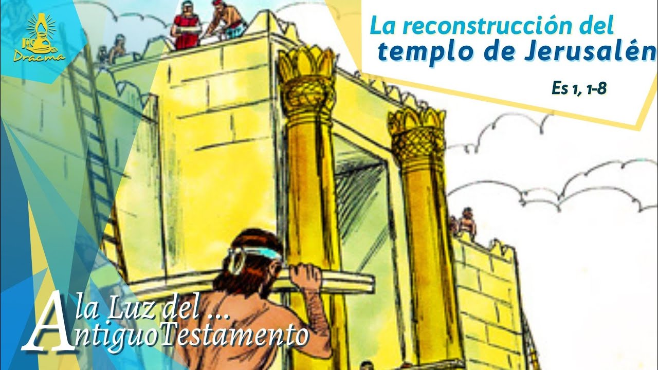 34. La reconstrucción del templo de Jerusalén | A la luz del Antiguo ...