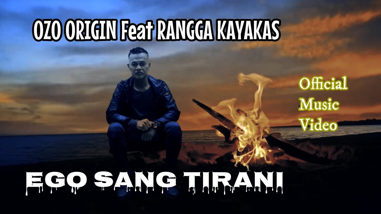 OZO ORIGIN Feat RANGGA KAYAKAS - Ego Sang Tirani (Official Music Video ...
